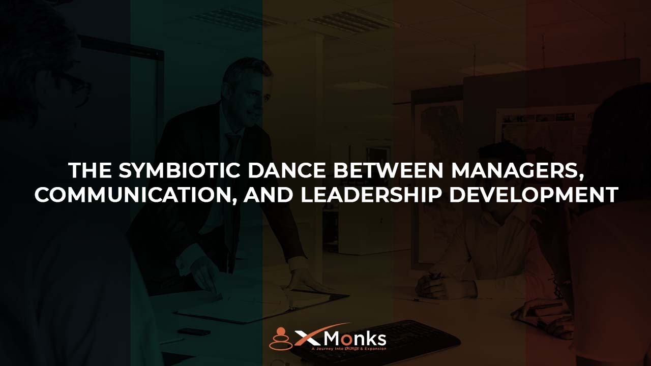 The Synergy of Managers, Communication & Leadership Growth