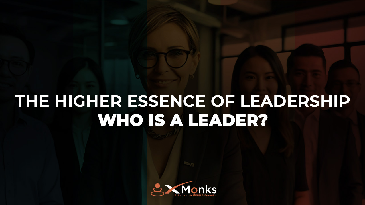 The Higher Essence of Leadership: Who Is a Leader?